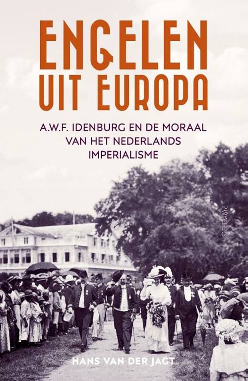 Engelen uit Europa. A. W.F. Idenburg en de moraal van het Nederlands ...