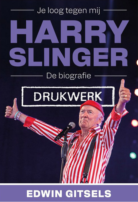 Harry Slinger, de bescheiden én eigengereide zanger van Drukwerk ...