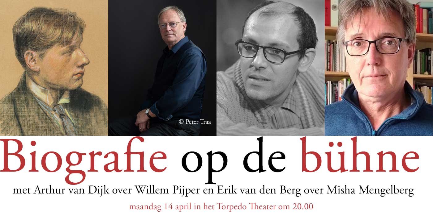 Biografie op de bühne 14 april: Arthur van Dijk over Willem Pijper en Erik van den Berg over ...